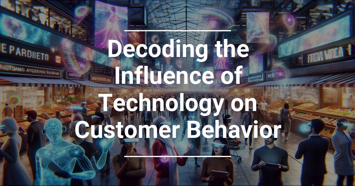 Decoding the Influence of Technology on Customer Behavior | EZ Network ...